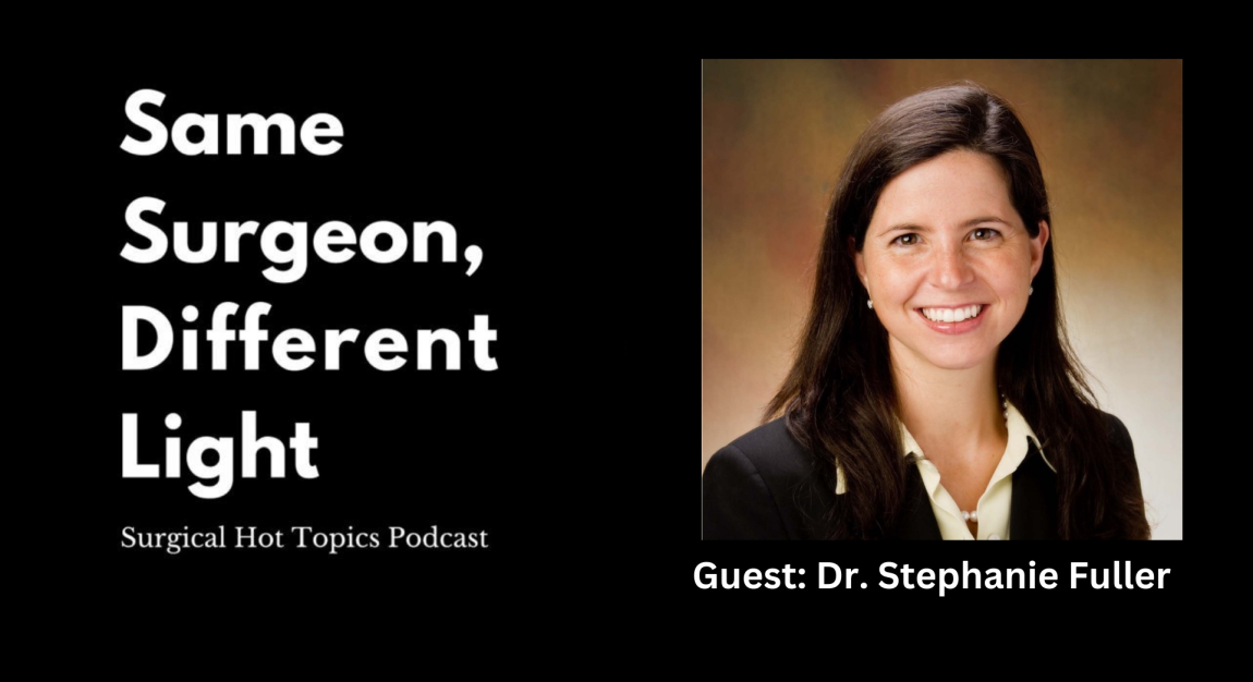#159; S4: Same Surgeon, Different Light w/ Dr. Stephanie Fuller | STS